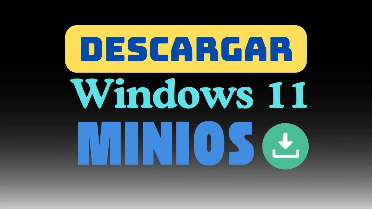 Descargar Windows 11 MiniOS | 2024