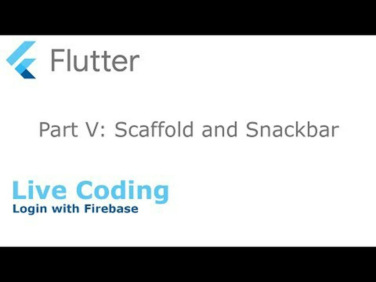 Firebase And Flutter Part V Scaffold And Snackbar Development Training