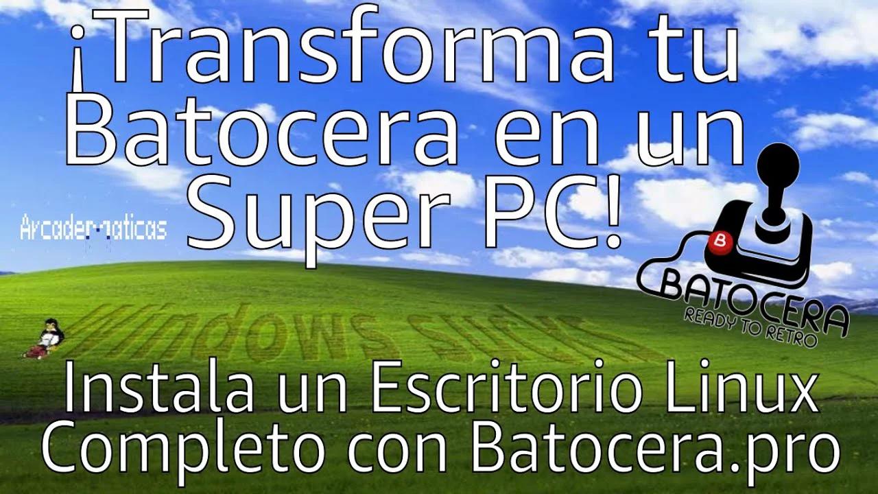 ¡Transforma tu Batocera en un Super PC! 🚀 Instala un Escritorio Linux ...