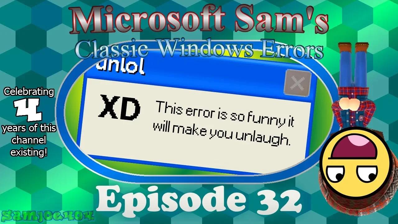 Microsoft Sam's Classic Windows Errors (Ep. 32): Channel's Quadrennial ...
