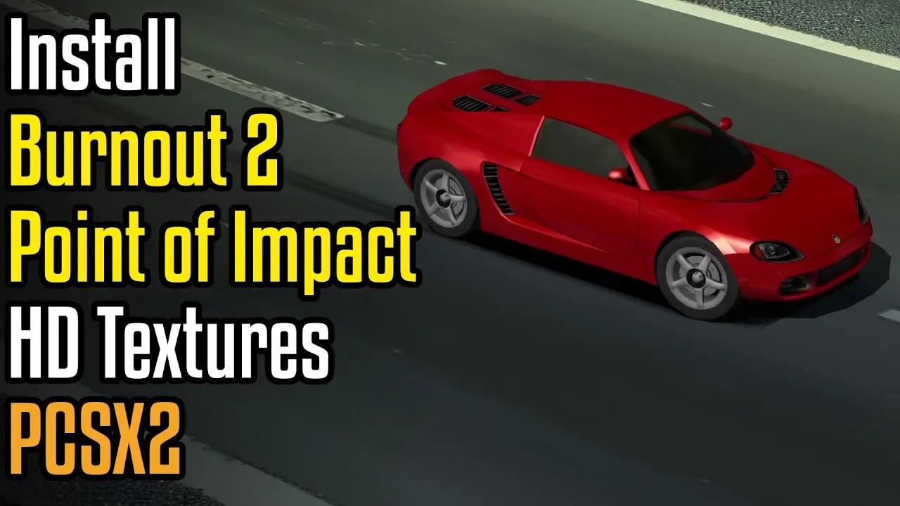 How to Install Burnout 2 HD Textures in PCSX2