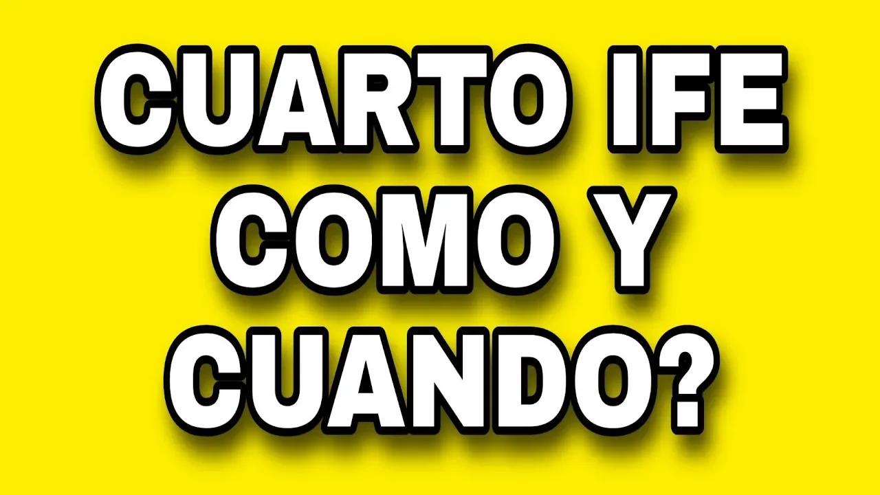Como y cuando se cobra el 4 IFE??