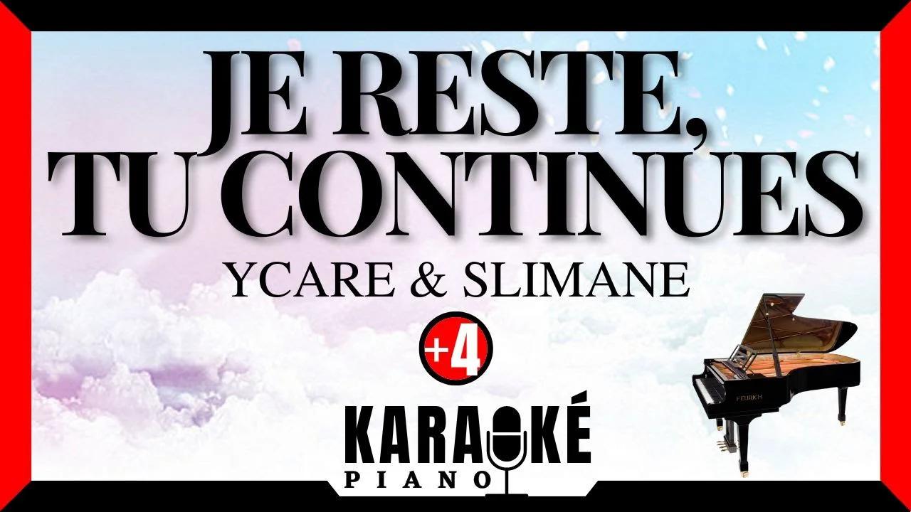 Je reste tu continues - YCARE & SLIMANE (Karaoké Piano - Higher Key)