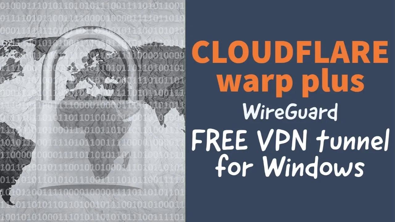 Cloudflare warp plus WireGuard FREE VPN tunnel for Windows - vivahow ...