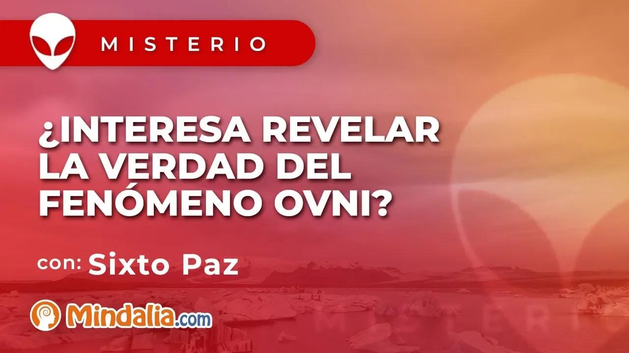 ¿Interesa revelar la verdad del fenómeno OVNI?, por Sixto Paz