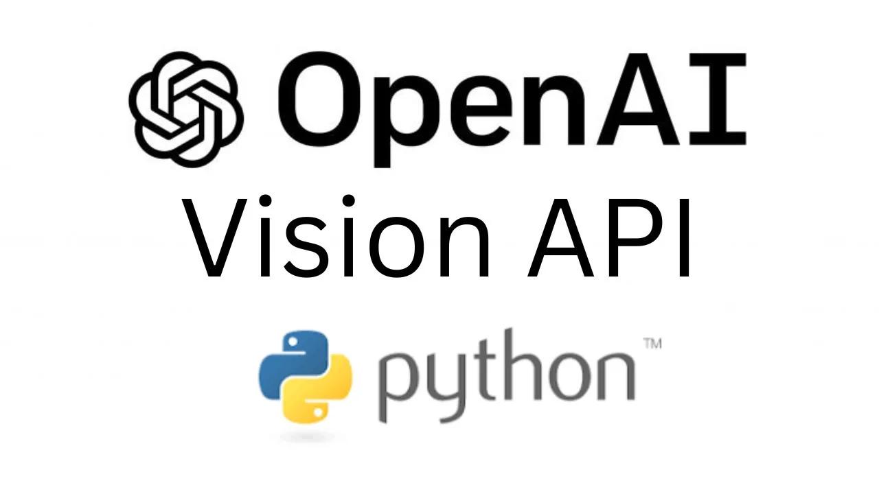 How to use the OpenAI Vision API in Python
