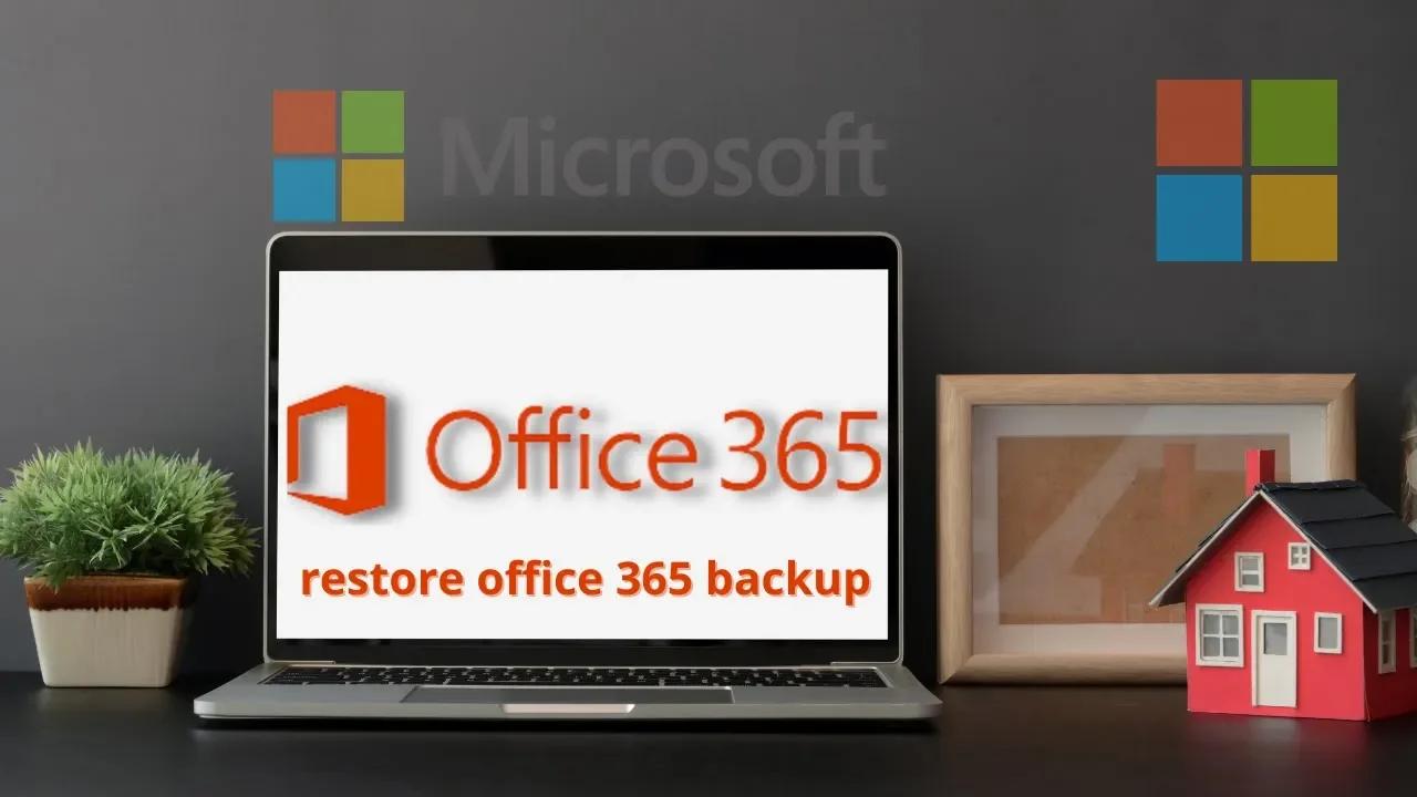 How to restore office 365 backup