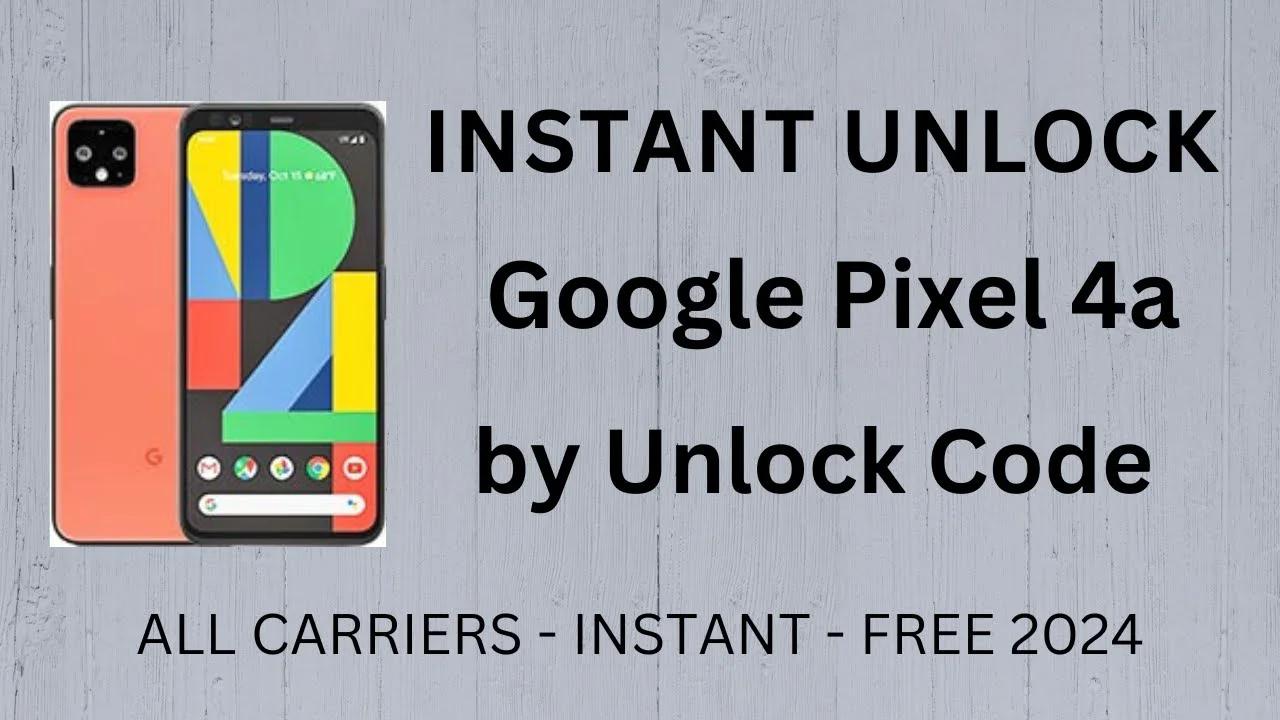 How To Unlock Google Pixel 4a by Unlock Code FREE - INSTANT UNLOCK 2024