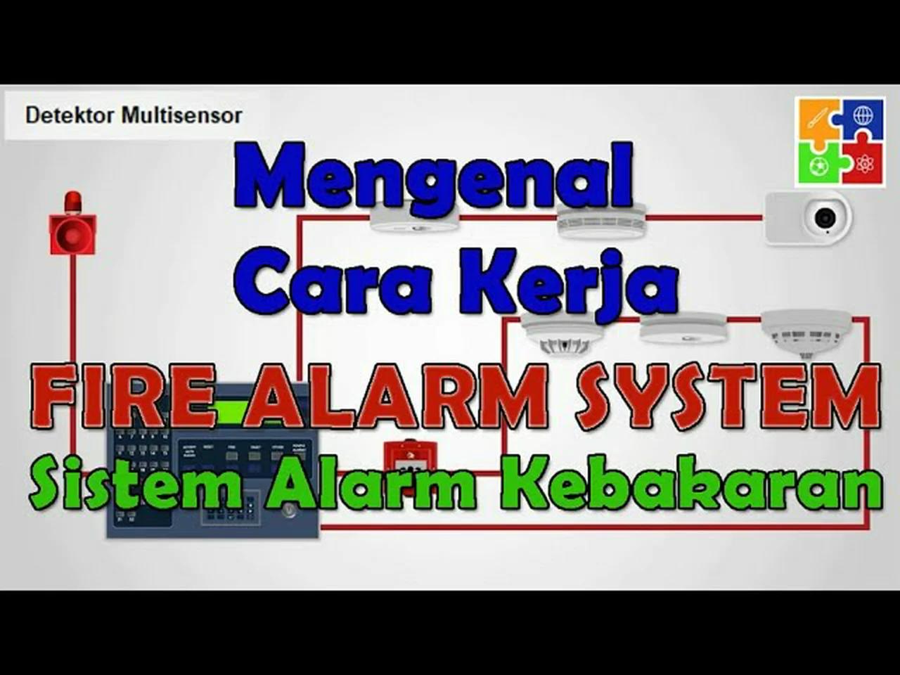 Mengenal Jenis dan Cara Kerja Sistem Alarm Kebakaran - Fire Alarm System
