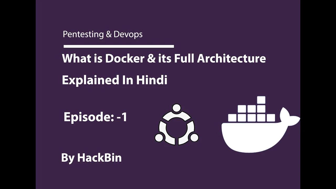 Introduction to Docker for Penetration Testing & DevOps | In Hindi | EP:- 1