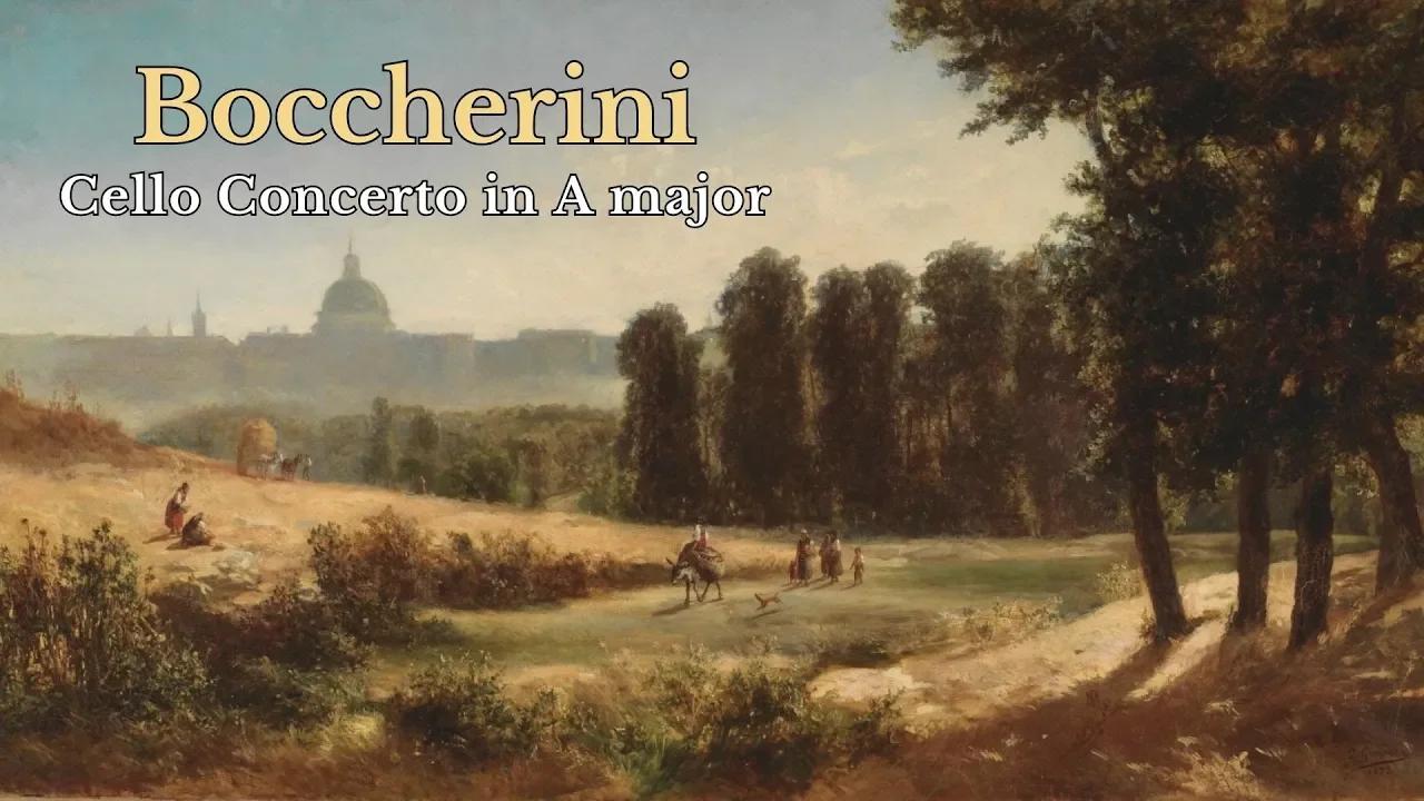 Luigi Boccherini: Cello Concerto In A Major [G.475] - A Masterpiece Of ...