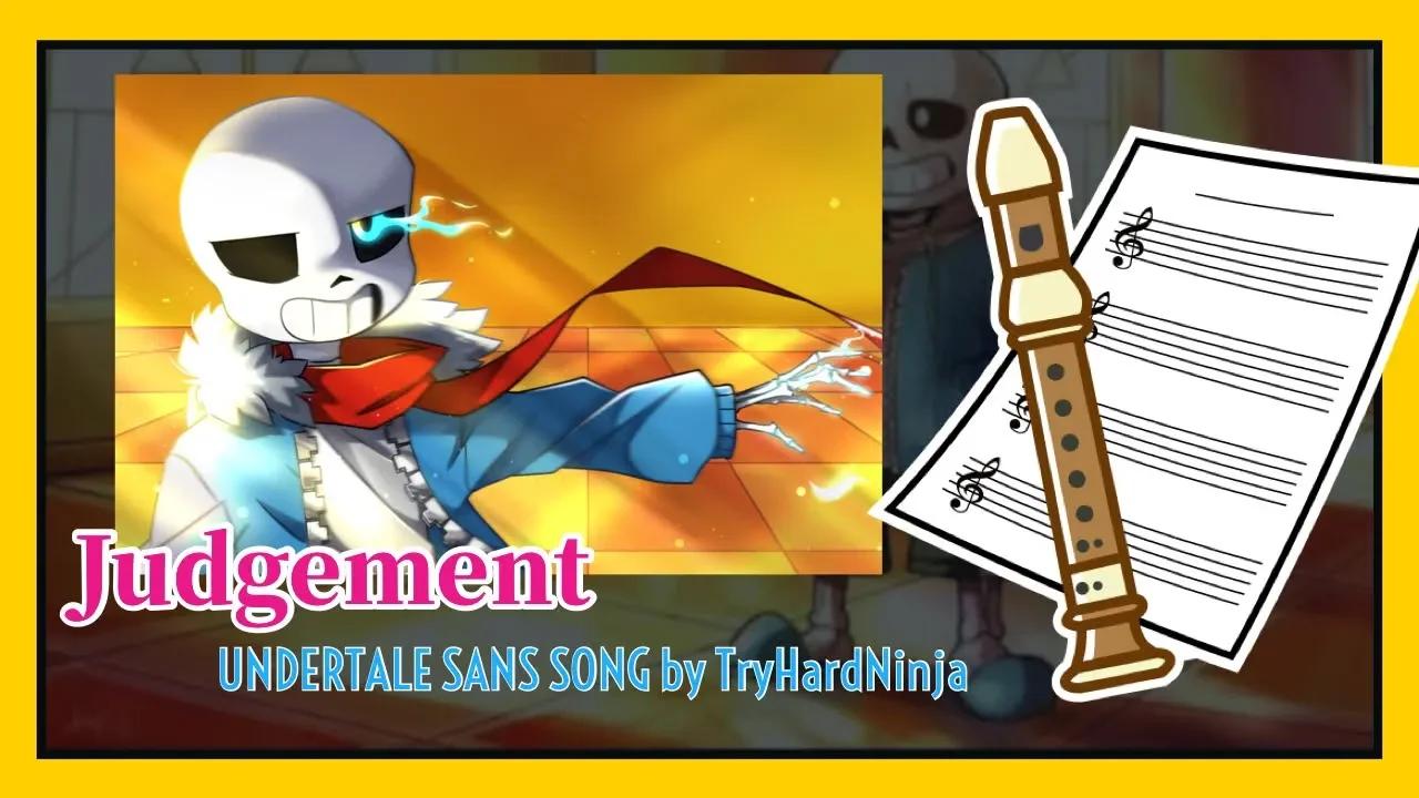 UNDERTALE SANS SONG "Judgement" by TryHardNinja Judgement 直笛 | 樂譜 | 牧童笛 ...
