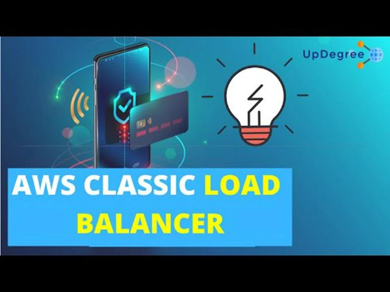 Aws Classic Load Balancer Tutorial Classic Load Balancer Setup And Overview Updegree