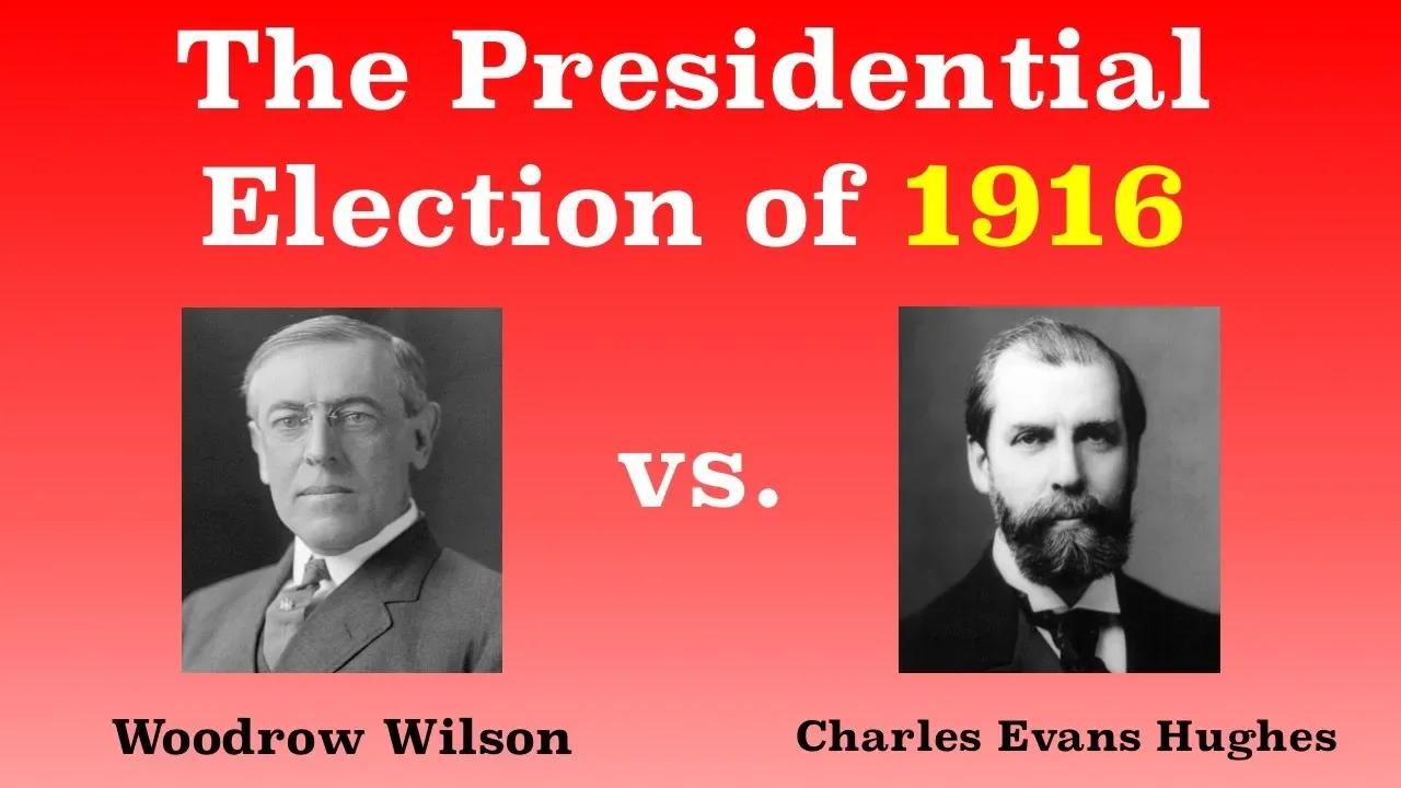 The American Presidential Election of 1916