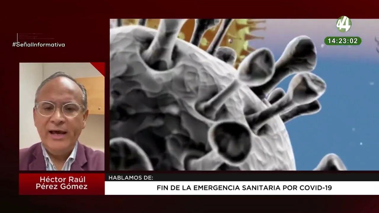 Fin de la emergencia sanitaria por Covid-19: Héctor Raúl Pérez Gómez