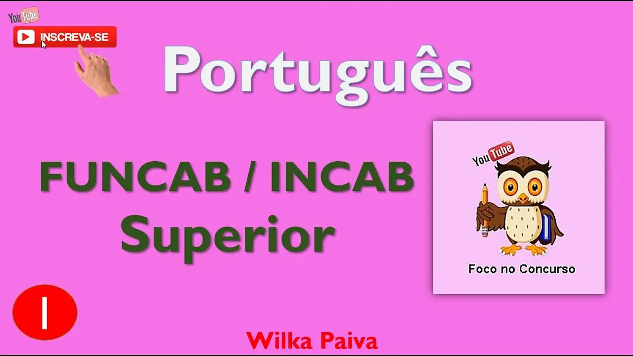 #1 Português nível superior da banca FUNCAB/INCAB - Concurso de ITABORAÍ