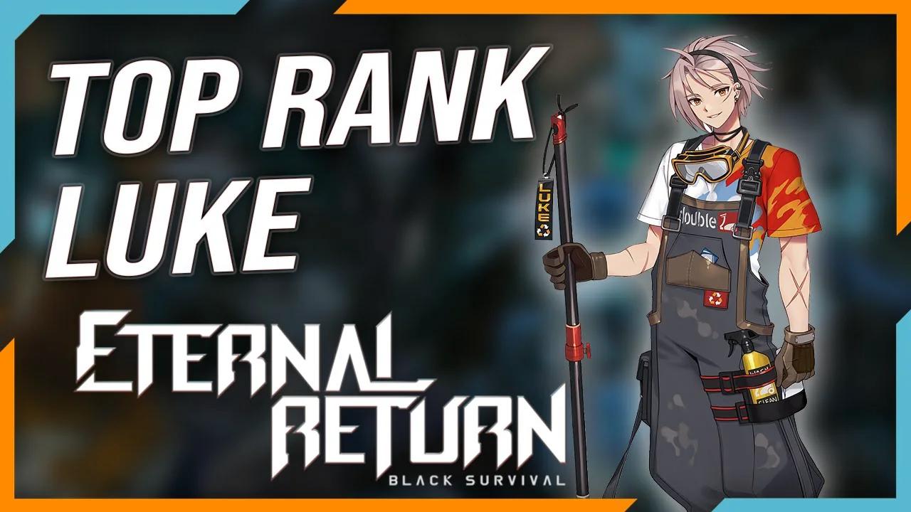 Eternal Return Black Survival Top Rank Luke Build, Skills, Route, Guide