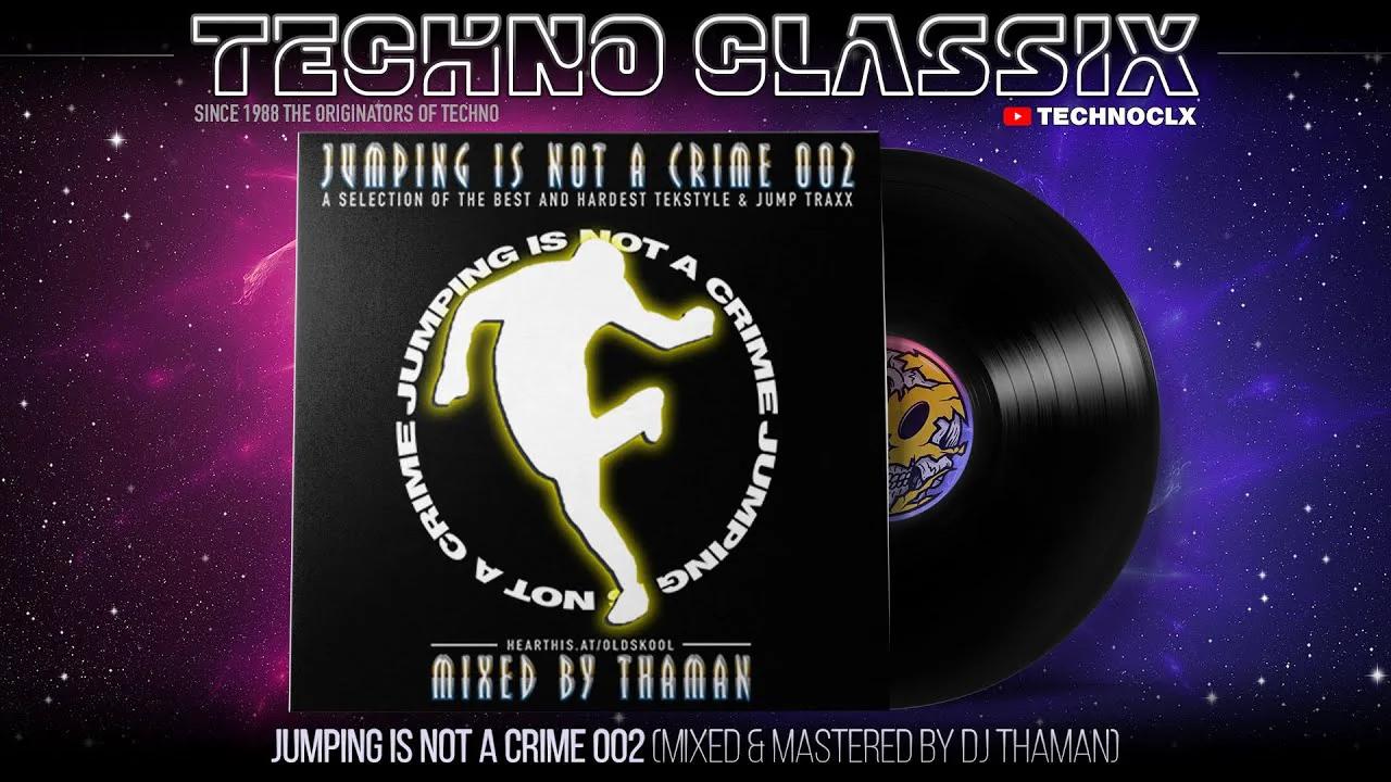 Jumping Is Not A Crime 002 [Tek & Jumpstyle Classix]