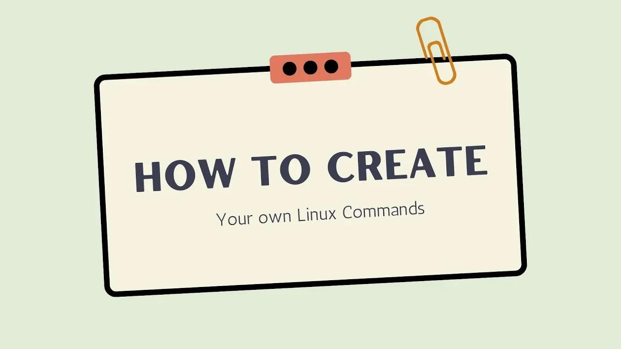 How to Create Custom Linux Commands