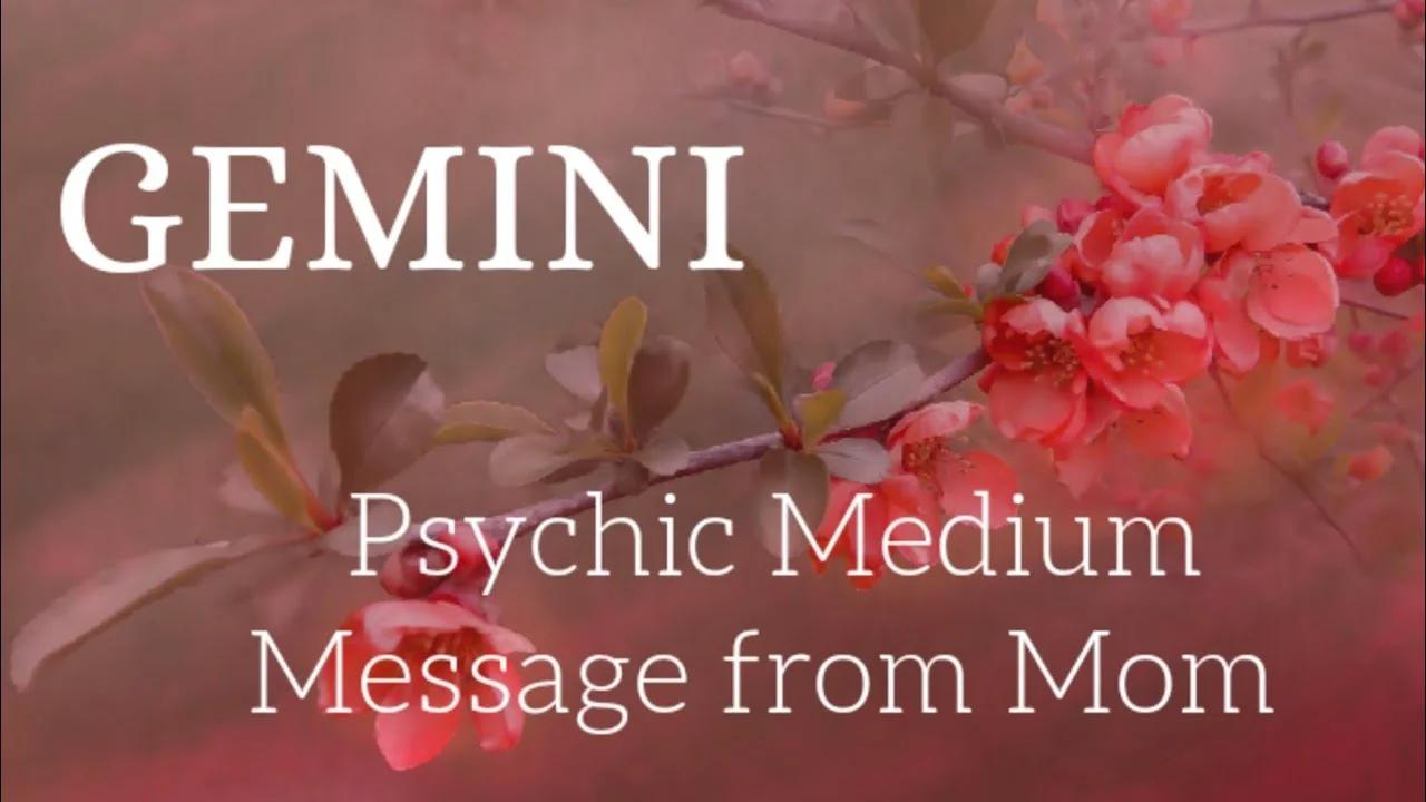 Gemini ♊ Medium message from your Mom
