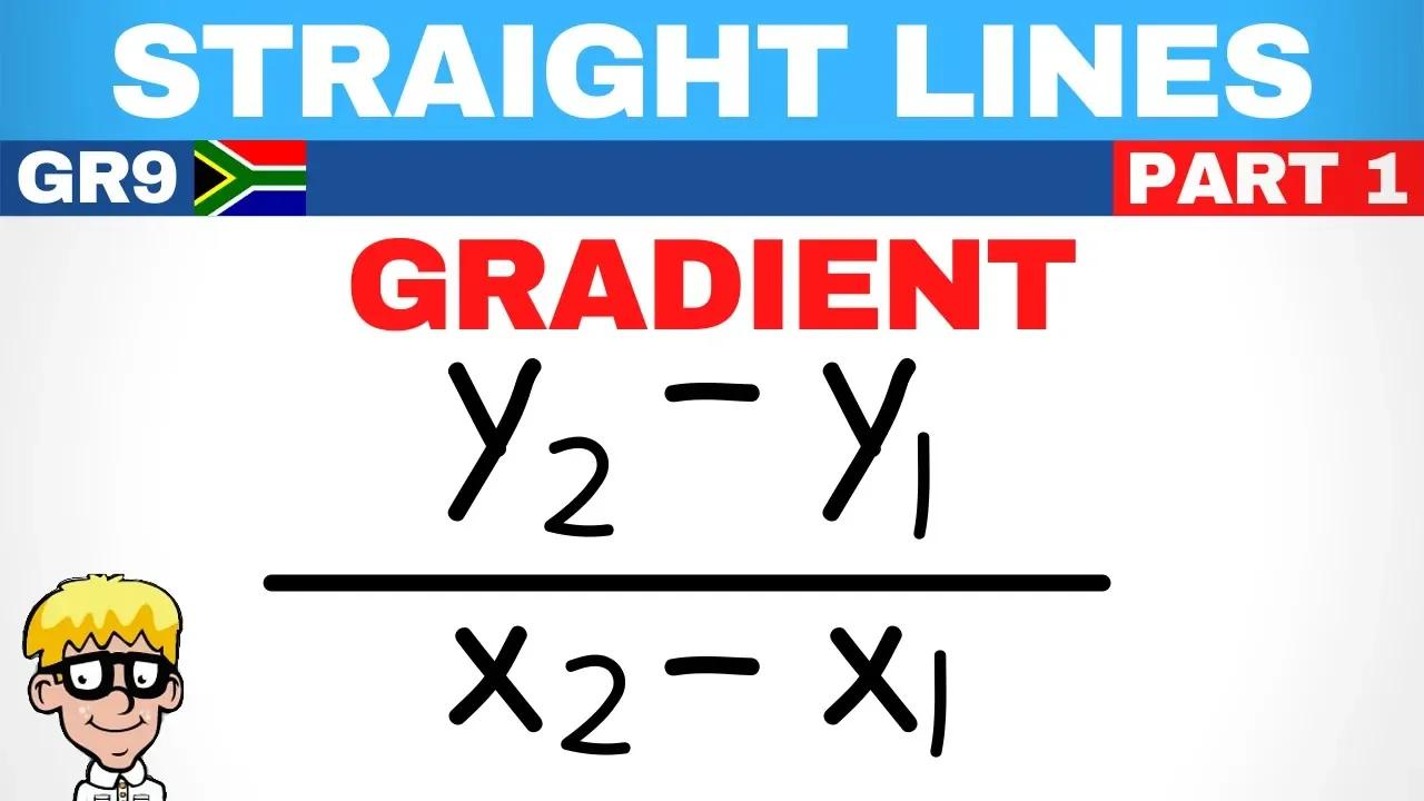 Straight line graphs grade 9: Gradient Part 1