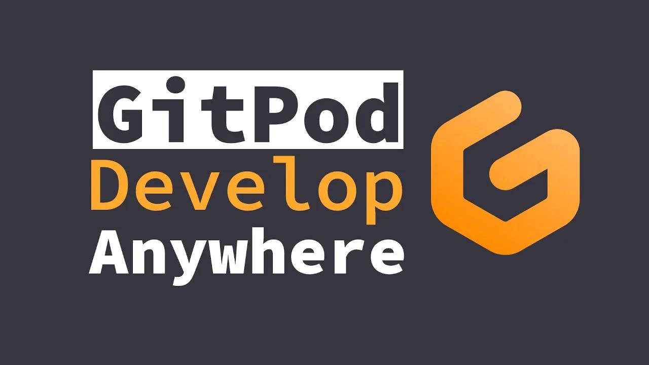 GitPod: Development Environment Anywhere on (almost) Any Device