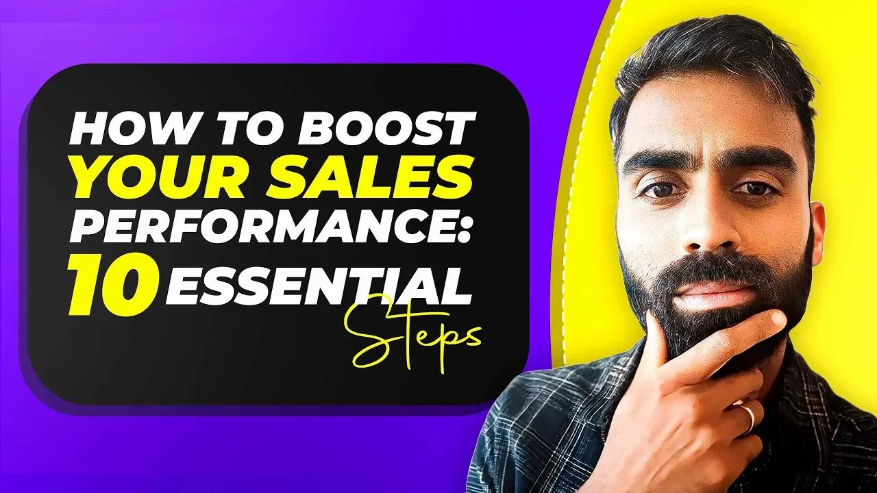 How To Boost Your Sales Performance: 11 Essential Steps