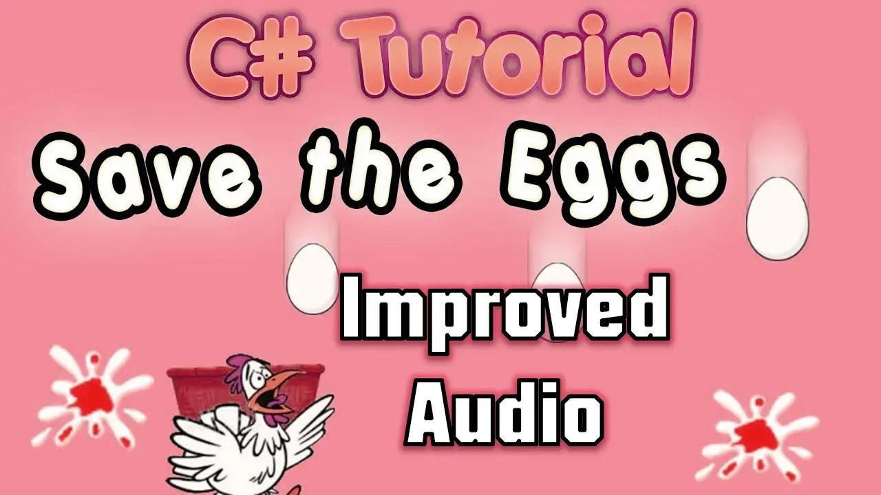 C# Tutorial - Save the Eggs Game in Windows Form Audio Improved (Reupload)