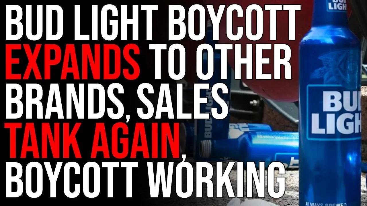 Bud Light Boycott EXPANDS To Other Brands, Sales TANK AGAIN, Boycott ...