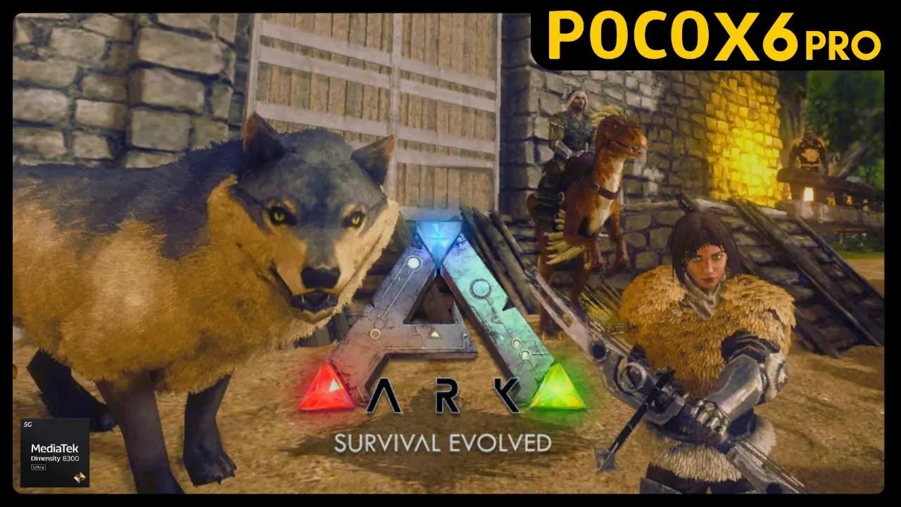 ARK: Survival Evolved | Android Gameplay | Poco X6 Pro | 12/512 ...