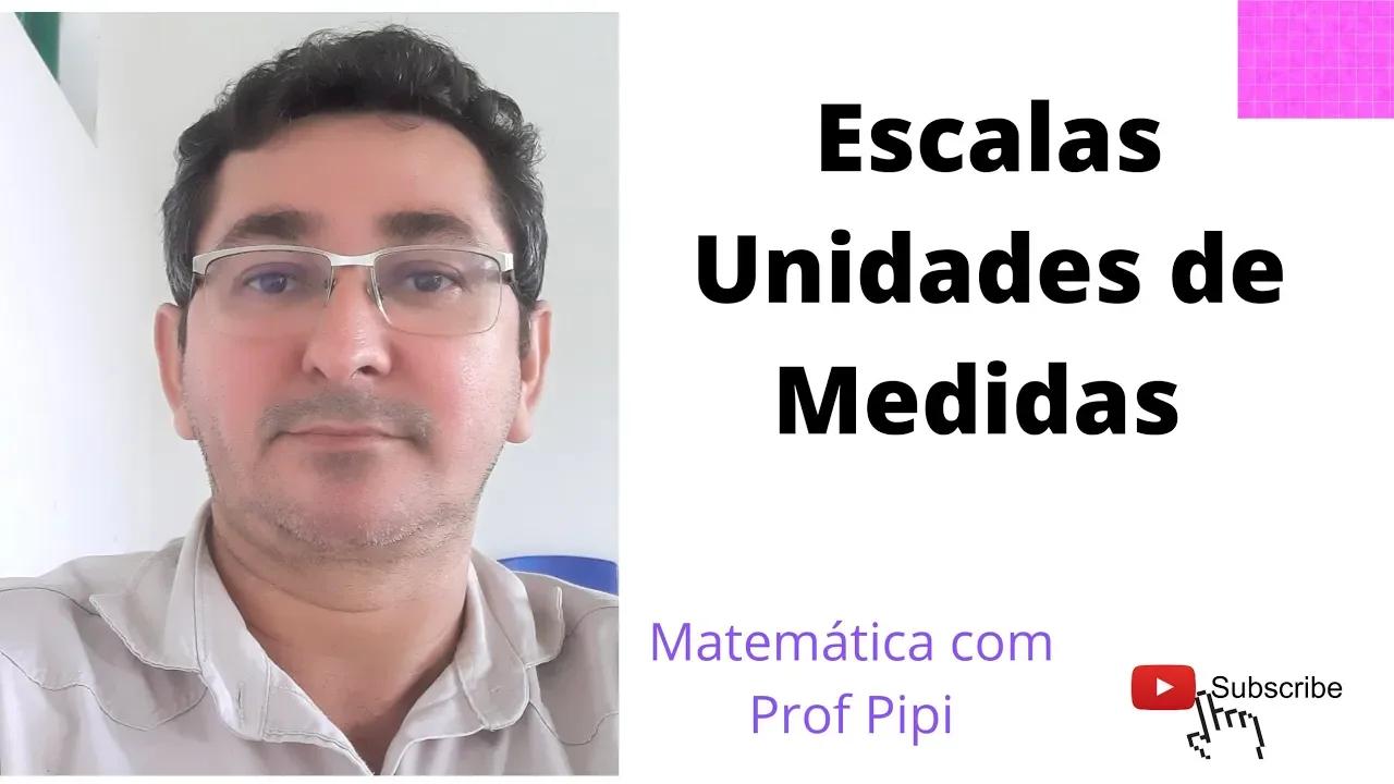 Escalas e Unidades de Medidas de Comprimento - Matemática ...