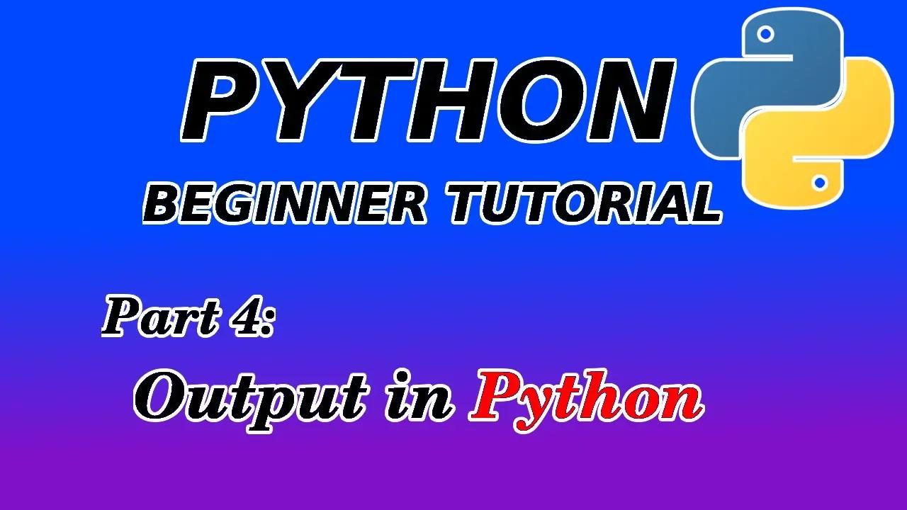 Output - Python Beginner Tutorial (Part 4)