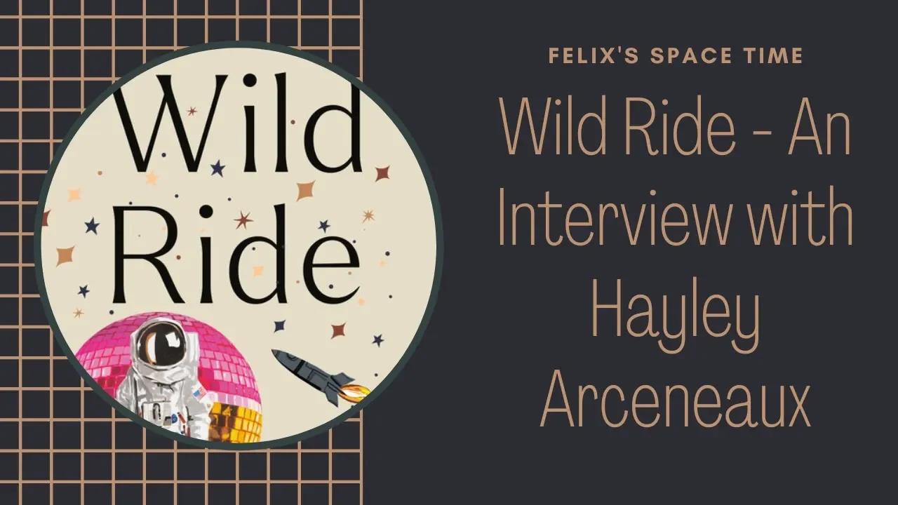 Wild Ride - An Interview with Hayley Arceneaux