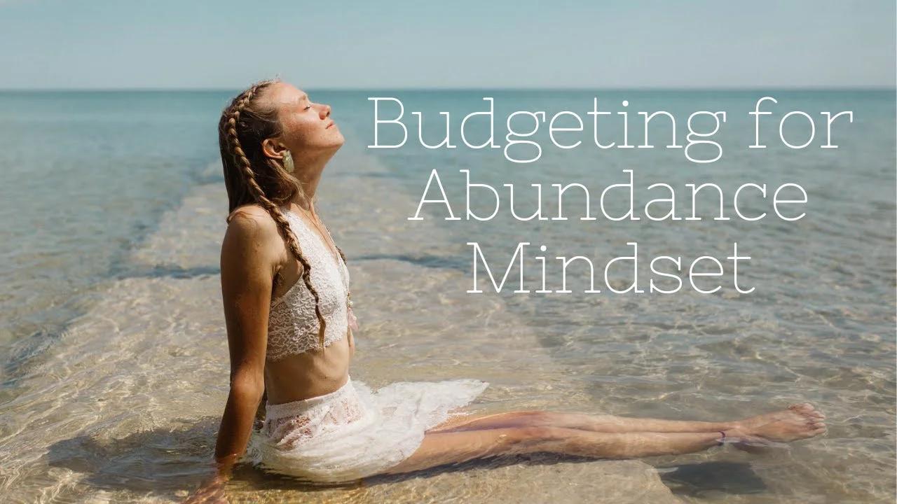 Budgeting for Abundance Mindset || Adventures Across