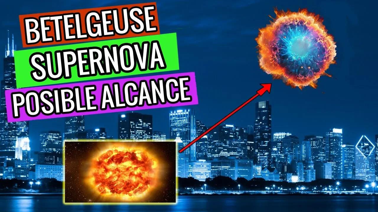 LA EXPLOSIÓN DE BETELGEUSE ¿LLEGARIA A LA TIERRA? VEMOS EL ALCANCE DE LA SUPERNOVA