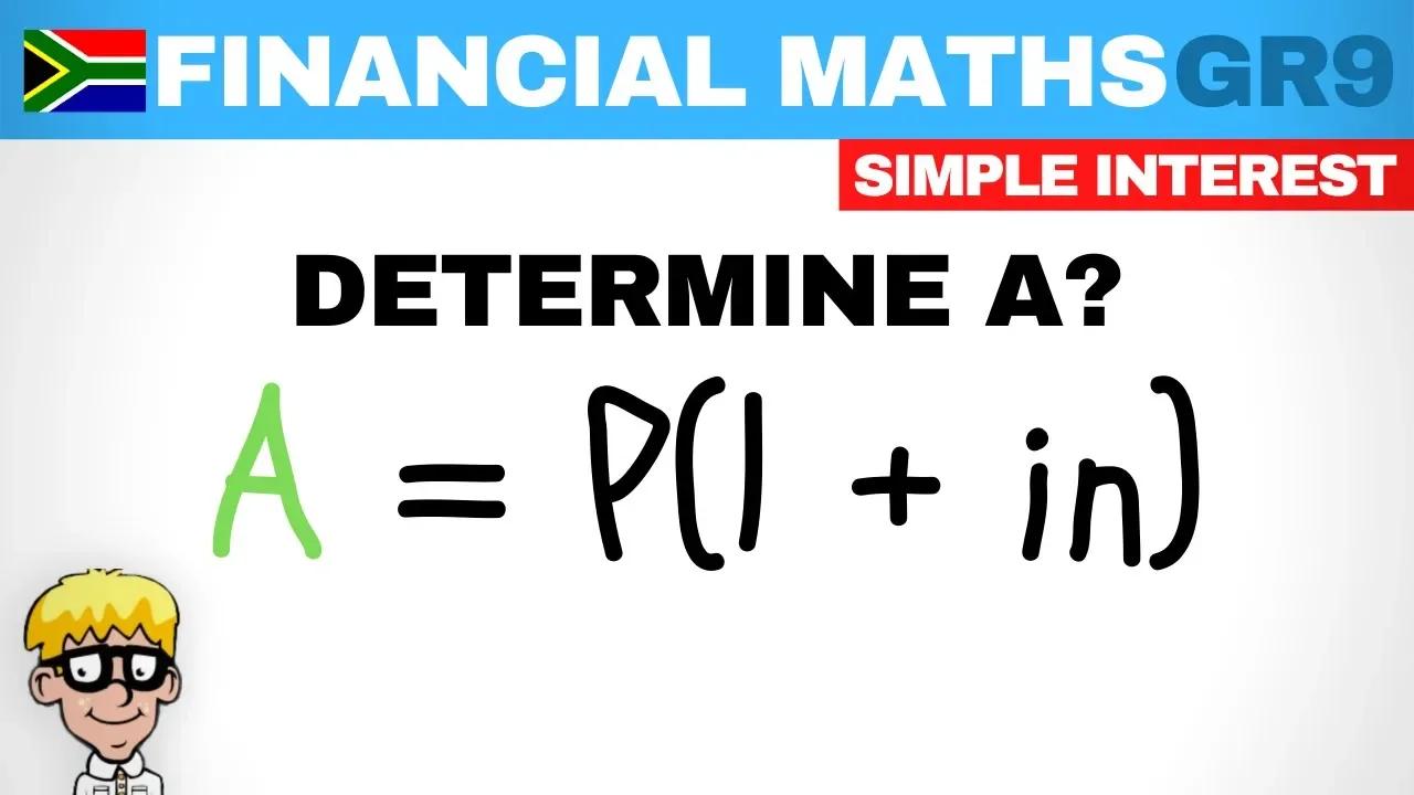 Financial Maths Grade 9: Simple Interest Determine final amount