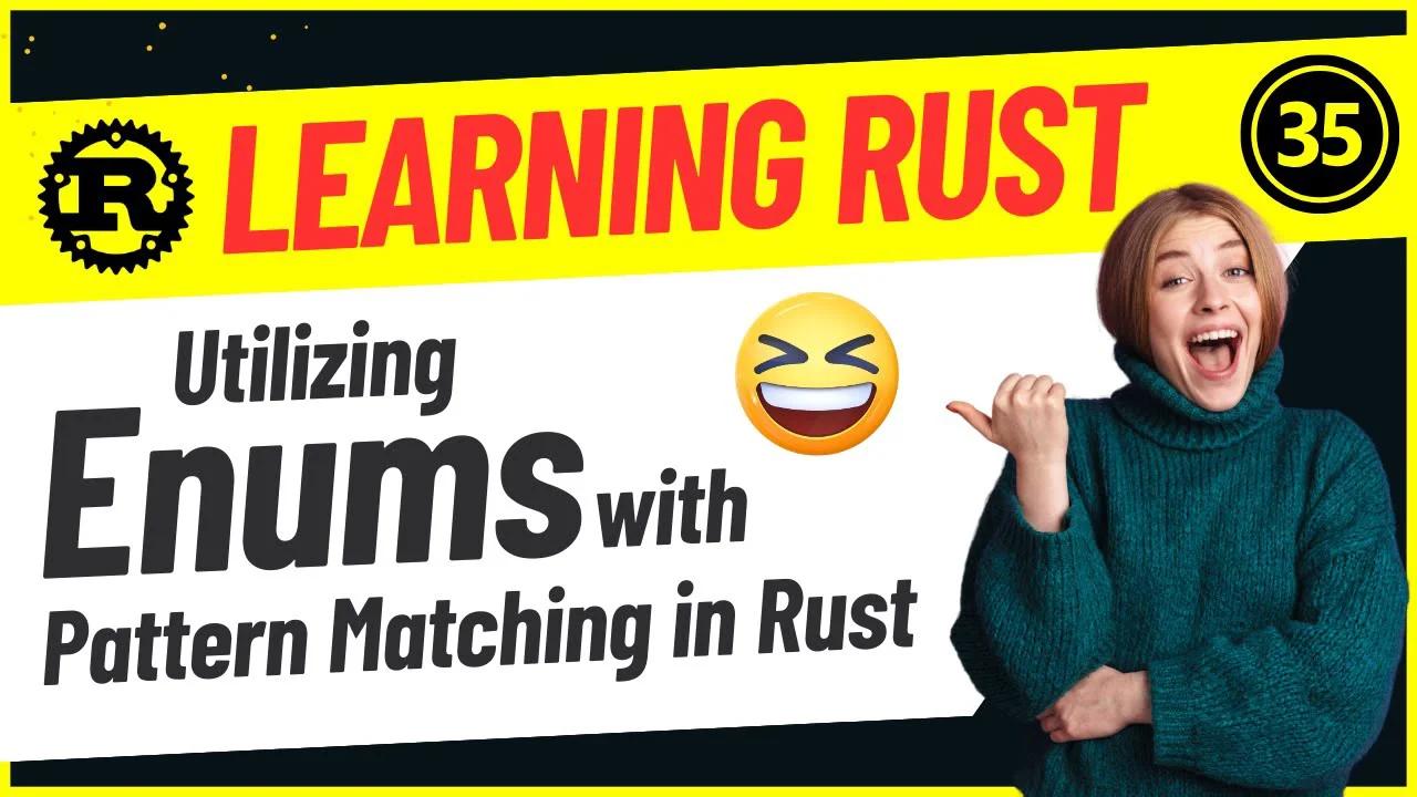 Developers : 35-Utilizing Enums with Pattern Matching in Rust Developers : 35-Utilizing Enums with Pattern Matching in Rust