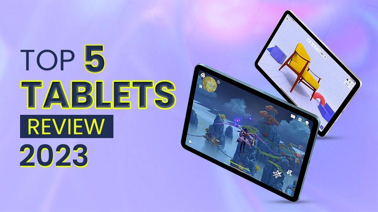 Top 5 Tablets Review 2023 | New Tablets