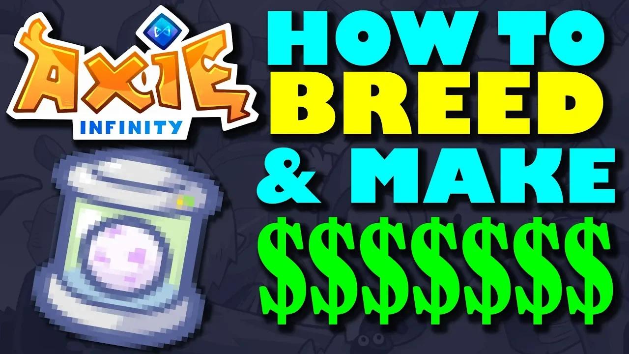 AXIE INFINITY - HOW TO MAKE MONEY BREEDING, HOW MUCH IT COST, STRATEGY ...