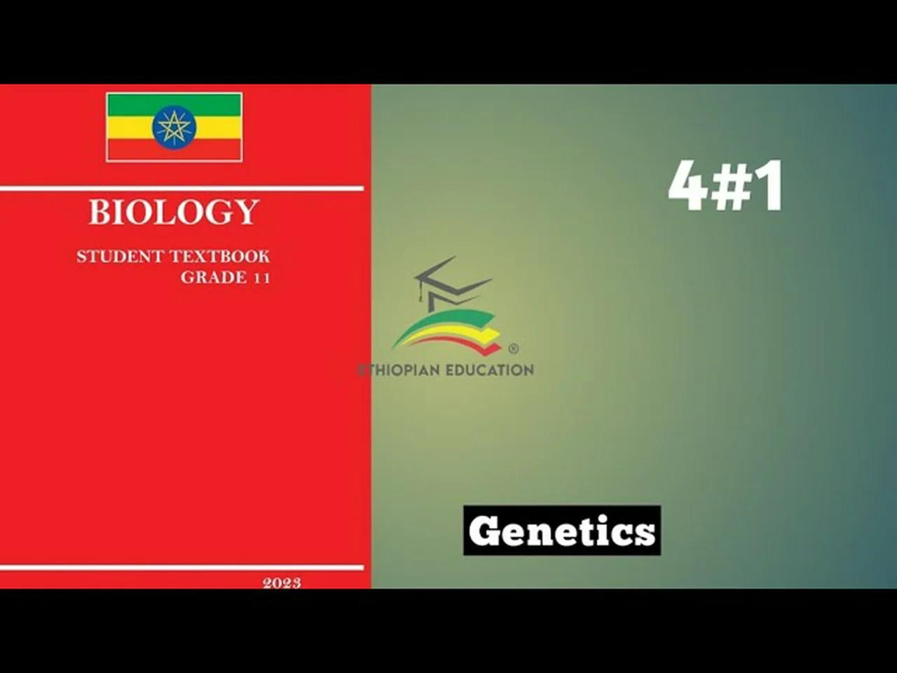 Ethiopian Grade 11 Biology 4#1 Genetics