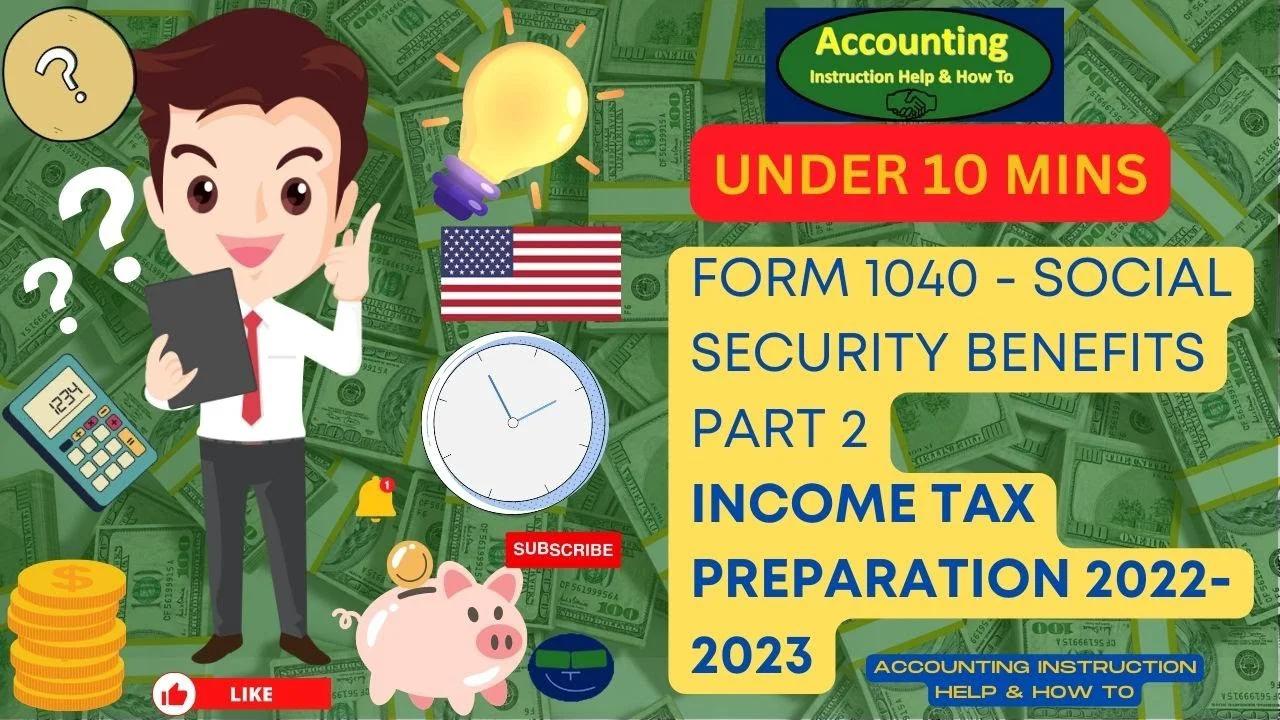Form 1040 - Social Security Benefits Part 2 - Income Tax 2023