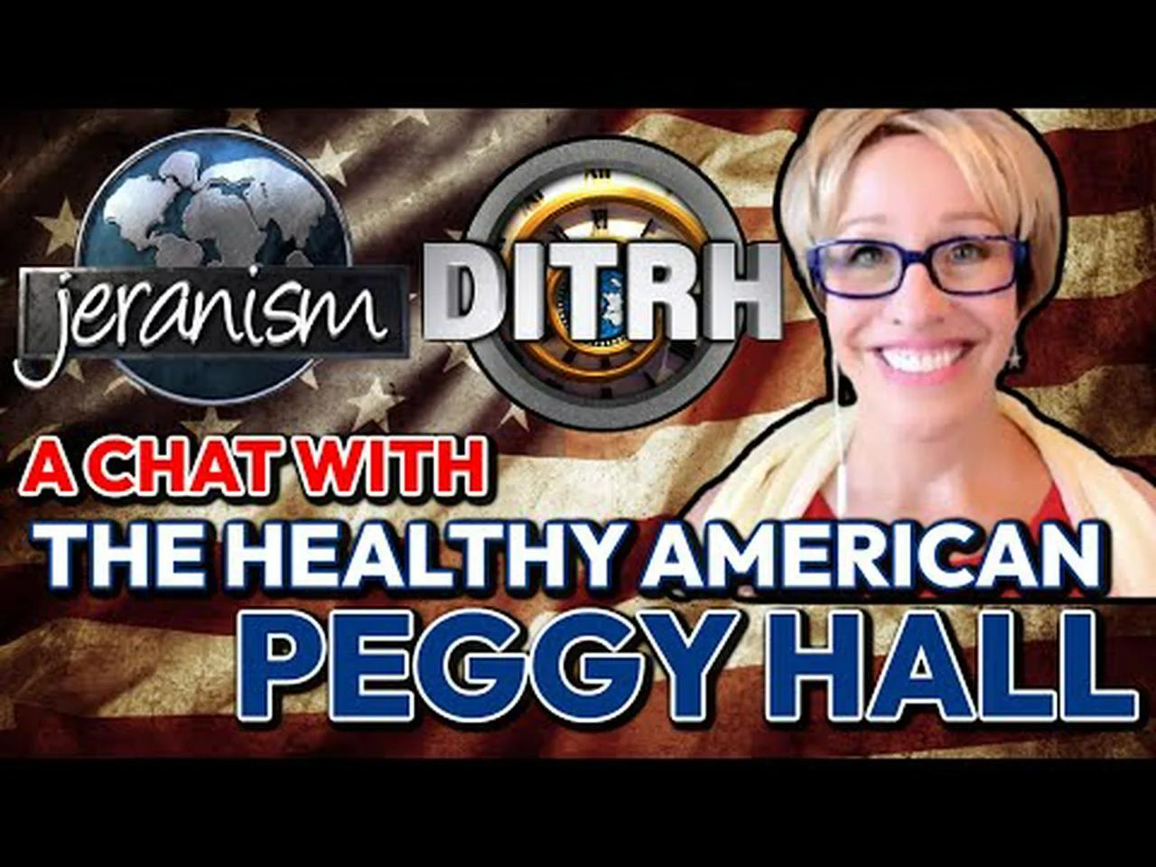 DITRH and jeranism Welcome Peggy Hall - The Healthy American LIVE | 11/2/22