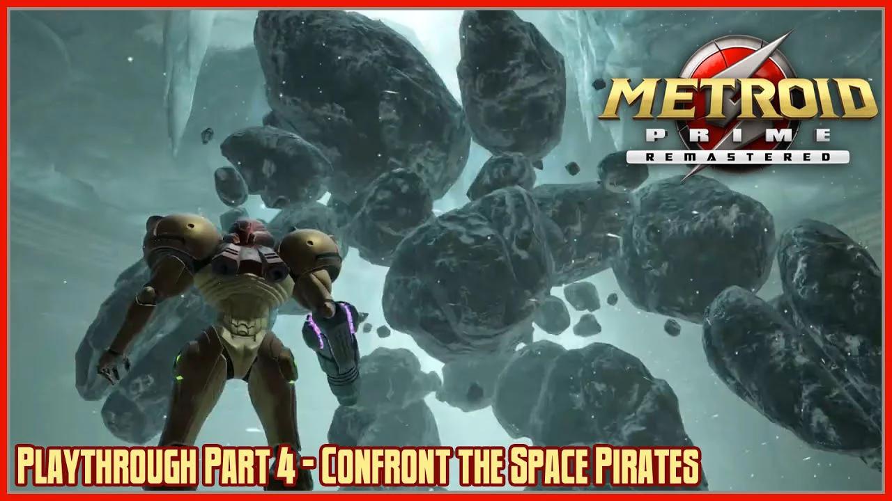 Metroid Prime Remastered | Playthrough | Part 4: Confront the Space Pirates