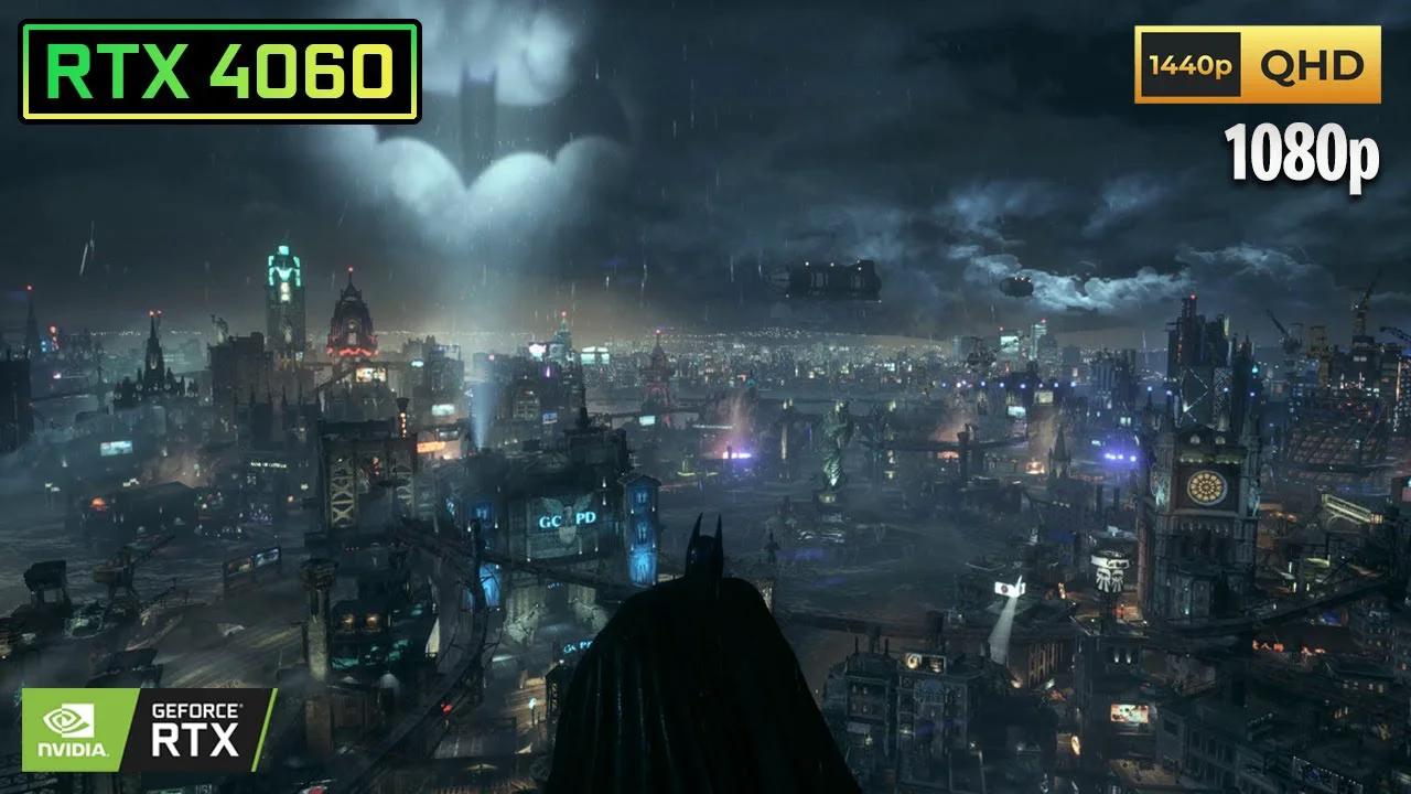 Batman Arkham Knight | RTX 4060 | ( 1440p | 1080p )