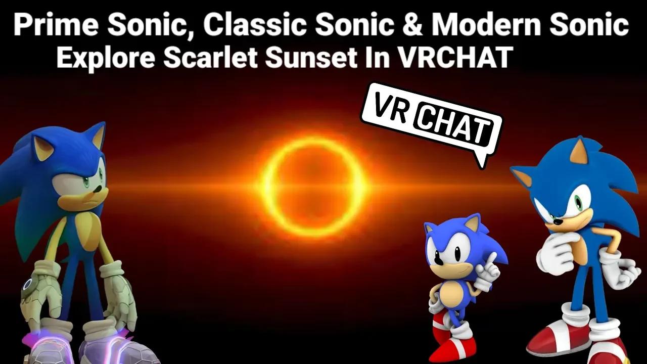 Prime Sonic, Classic Sonic, & Modern Sonic Explore Scarlet Sunset In VRCHAT
