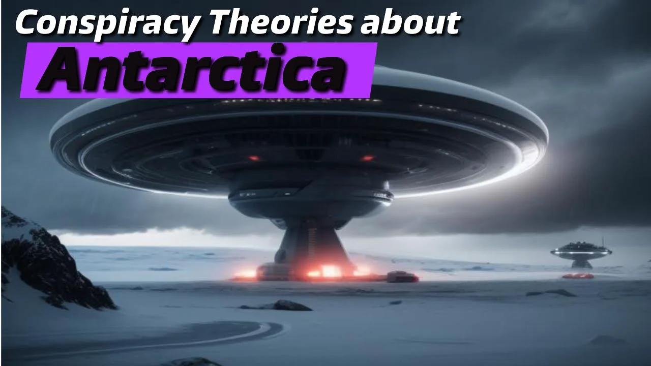 Antarctica Conspiracy Theories
