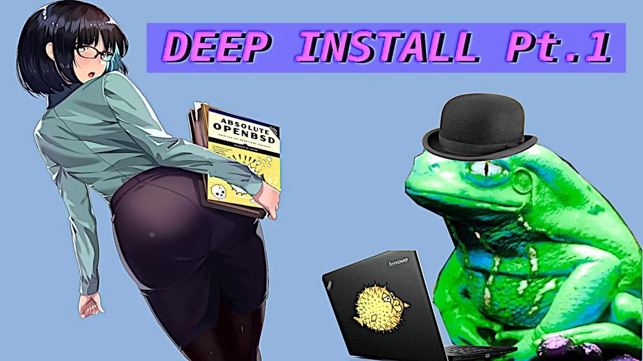 OpenBSD Deep Install Tutorial pt. 1