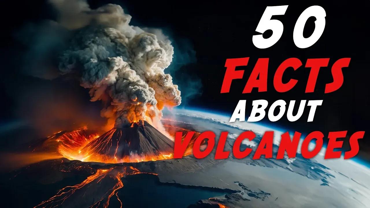 50 Facts About VOLCANOES That Will Make you ERUPT