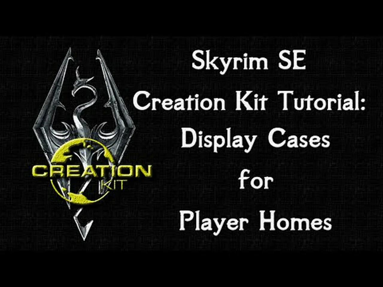 Skyrim SE Creation Kit Tutorial: Display Cases for Player Home