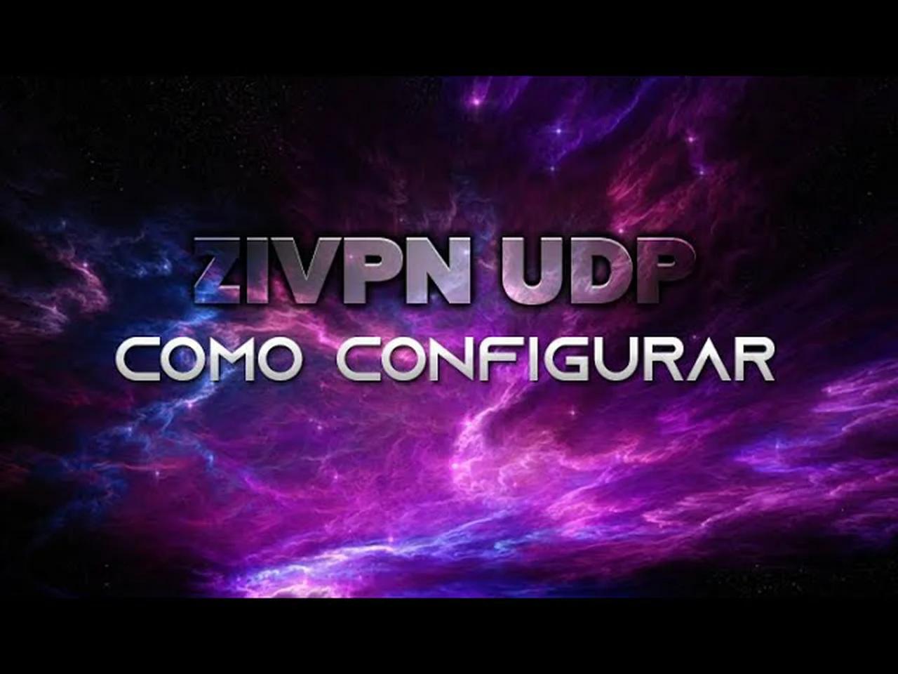 COMO CONFIGURAR ZIVPN PARA EL PROTOCOLO UDP